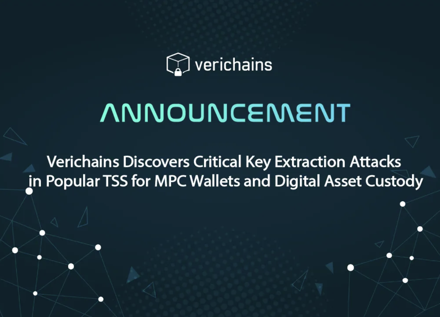 Verichains Discovers Critical Key Extraction Attacks in TSS for MPC Wallets and Digital Asset ...